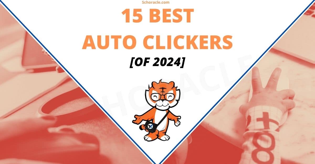 15 Best Auto Clicker Tools of 2024 (Top Automatic Clickers) - Schoracle